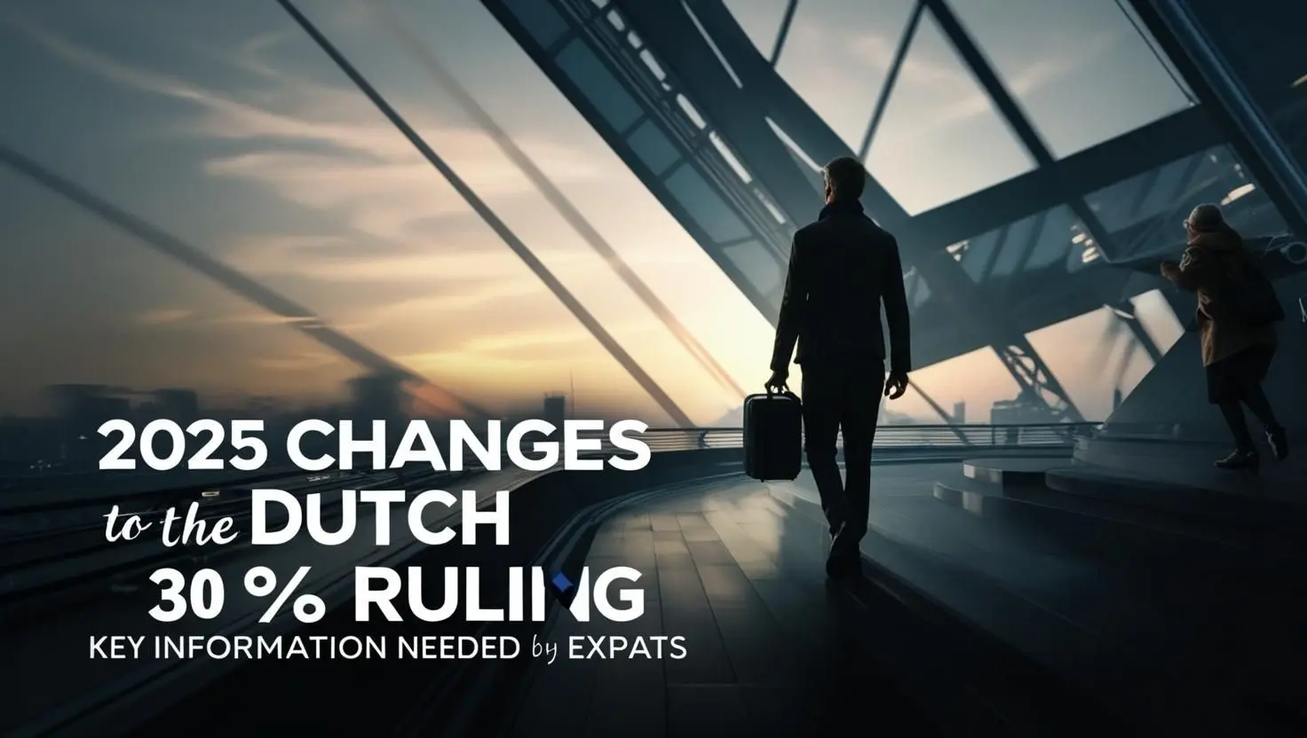 2025 Dutch 30% Ruling Changes: What You Need to Know